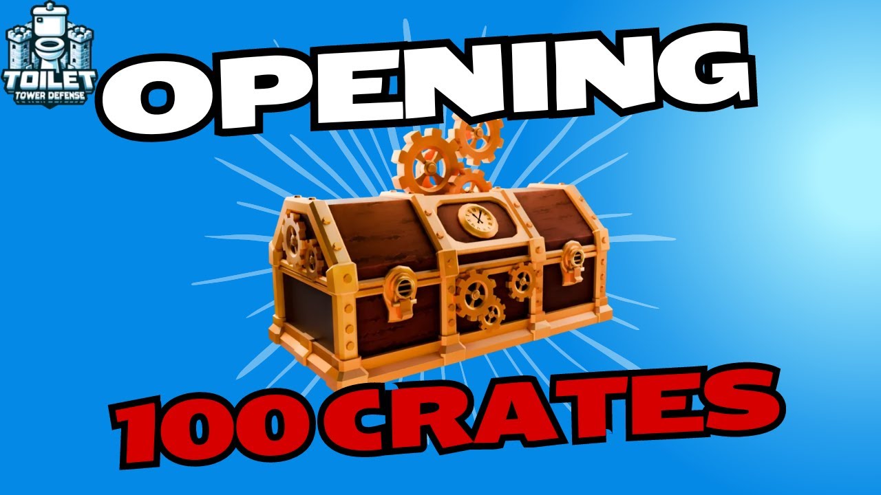 100 TIME CRATES OPENED TOILET TOWER DEFENSE TIME EVENT - YouTube