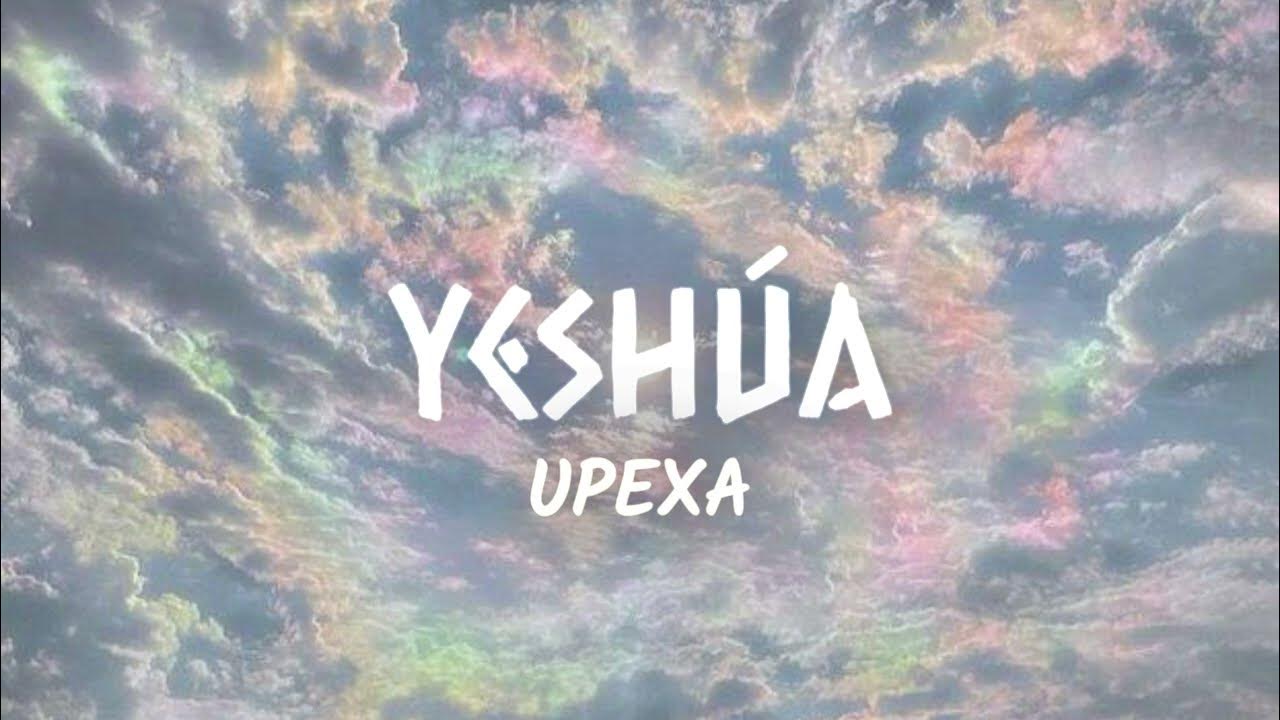 UPEXA - Yeshúa (Official Audio) - YouTube