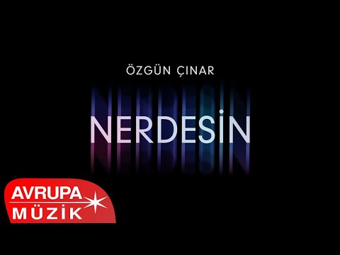 Özgün Çınar - Nerdesin (Official Audio)