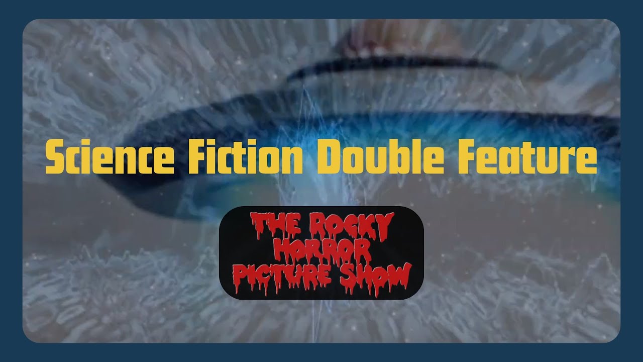 Love in Reverse - Science Fiction Double Feature ( Rocky Horror Picture ...
