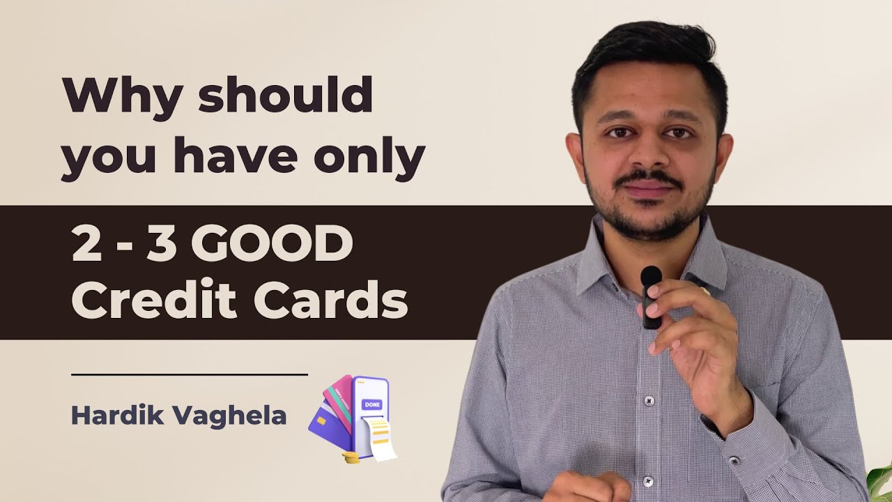 Why should you use only 2-3 Good Credit Cards | Hardik Vaghela | Master ...