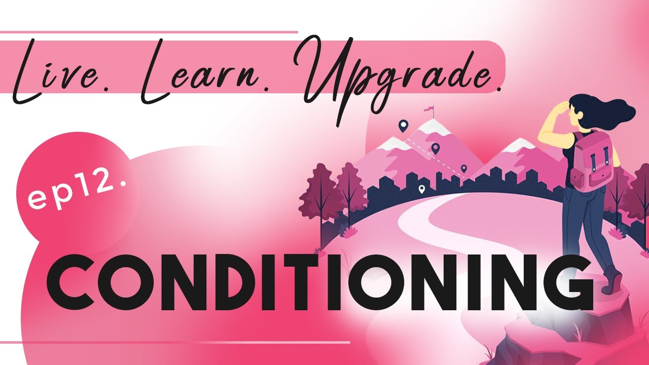Live. Learn. Upgrade. | Episode 12 | Conditioning - YouTube