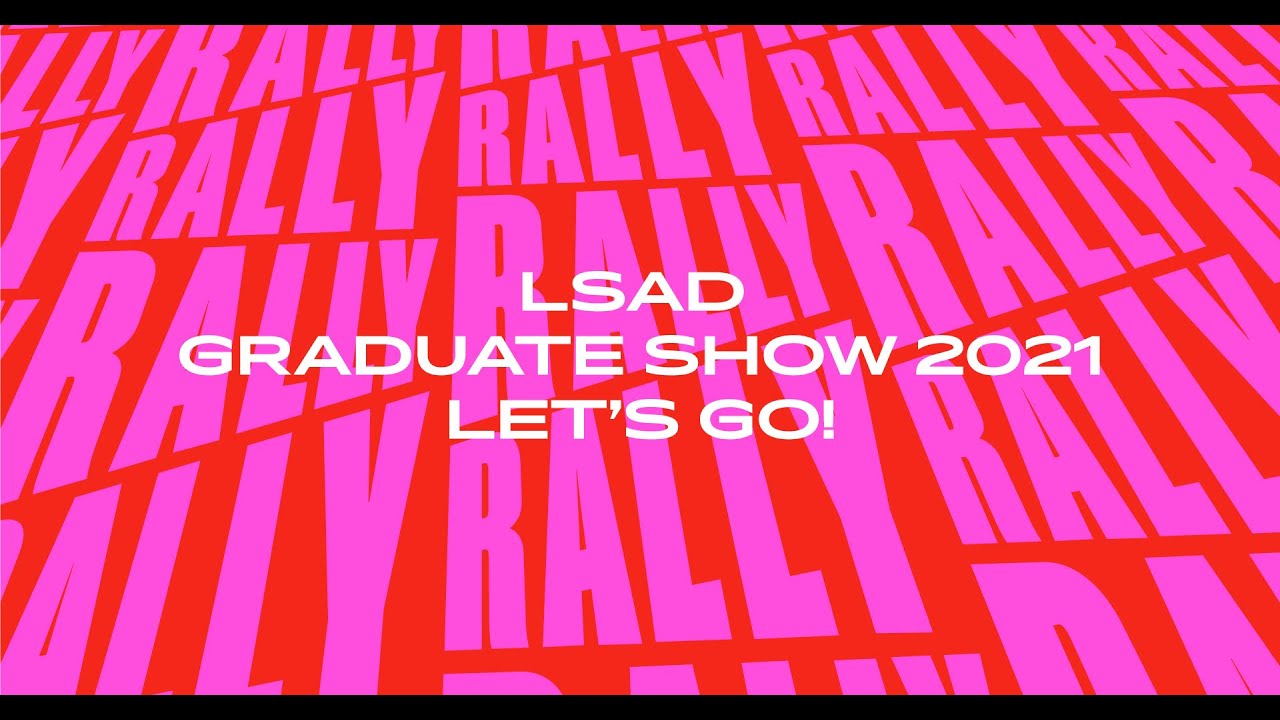 LSAD Graduate Show 2021 - Introduction - YouTube