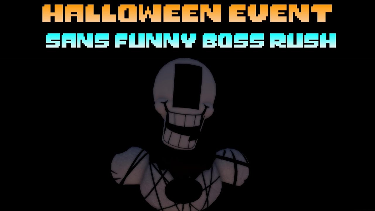 Halloween update event sans funny boss rush (sfbr) - YouTube