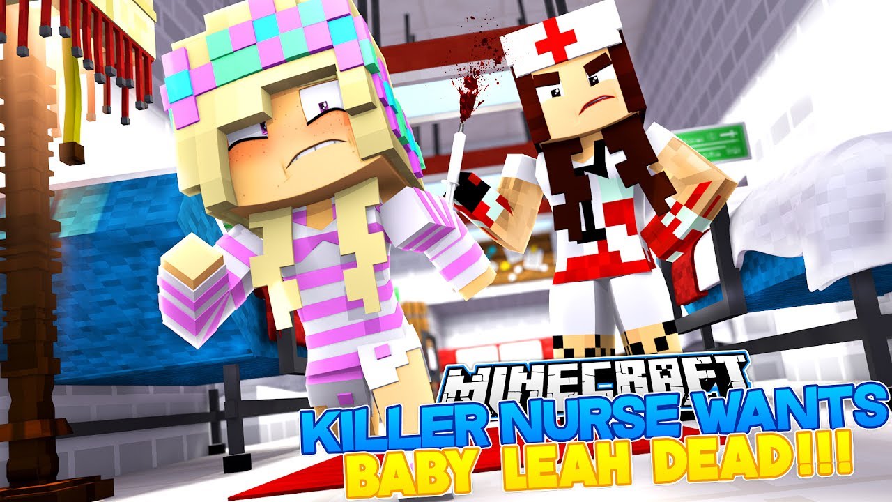 Minecraft EVIL NURSE WANTS TO KILLS BABY LEAH AT NIGHT IN THE HOSPITAL ...