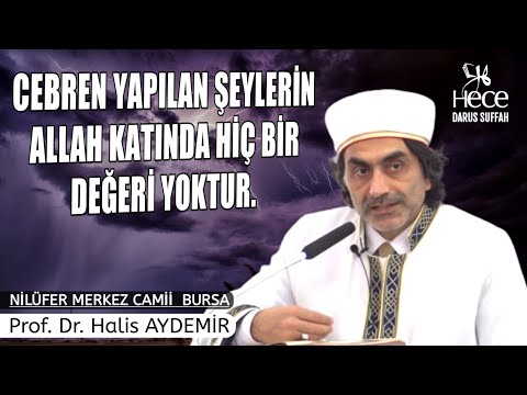 CEBREN YAPILAN ŞEYLERİN ALLAH KATINDA HİÇ BİR DEĞERİ YOKTUR.