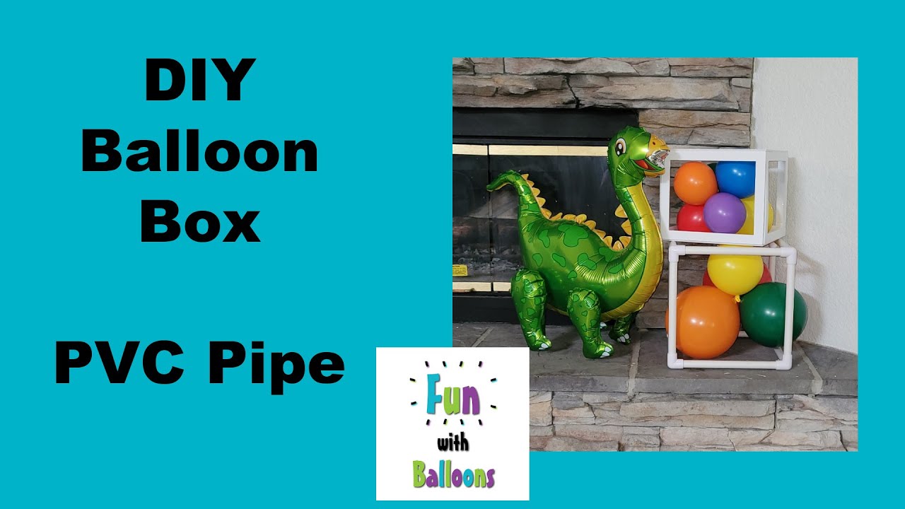 How To Make A Balloon Box Out Of PVC - YouTube