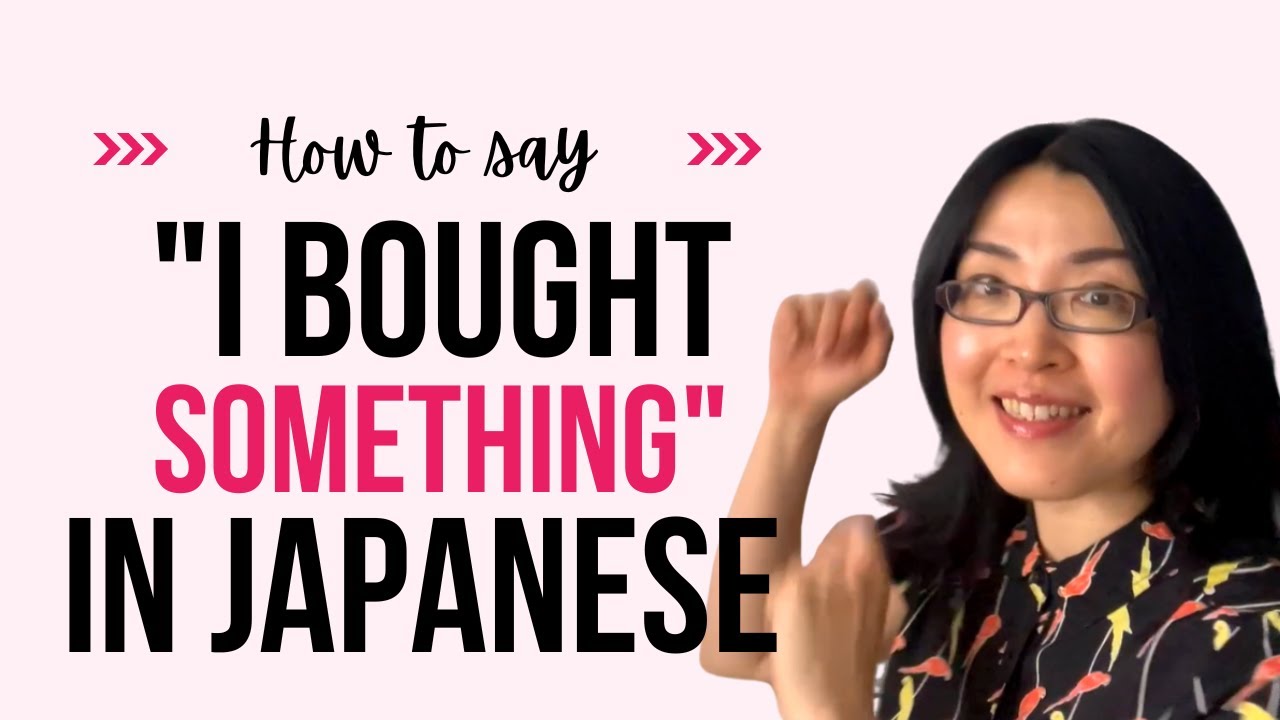 How To Say I Bought Something In Japanese YouTube how-to-say-i-bought-something-in-japanese-youtube