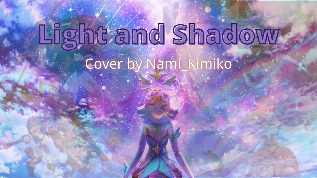 League of Legends - Light and Shadow ~ Cover by「Nami_Kimiko」 - YouTube