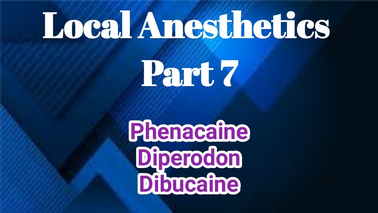 LA 7 | Phenacaine, Diperodon & Dibucaine | Medicinal Chemistry | III B ...