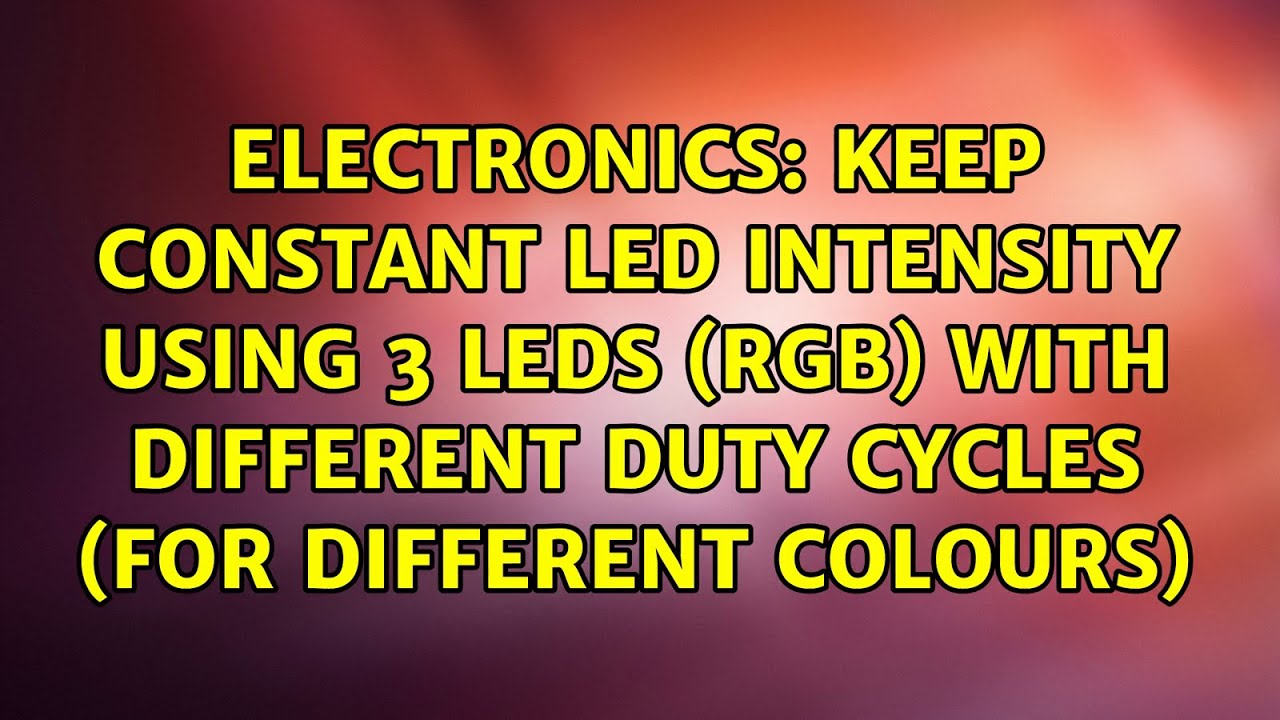 Keep constant LED intensity using 3 leds (RGB) with different duty ...