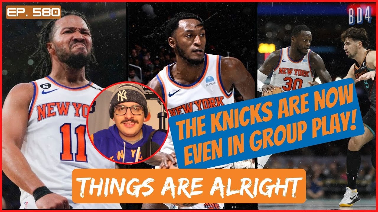 BD4 | Knicks Now 1-1 In Group Play With Big Win In DC (Episode 580 ...