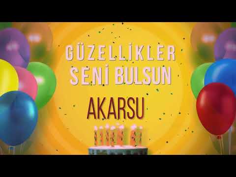AKARSU - İyi ki Varsın İyi ki Doğdun AKARSU #AKARSU