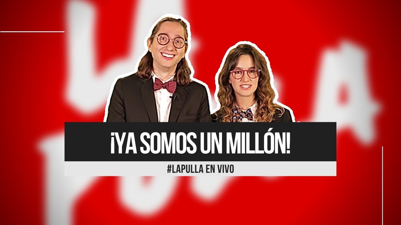 Así celebramos el primer millón de suscriptores en YouTube 🎬 | La Pulla ...