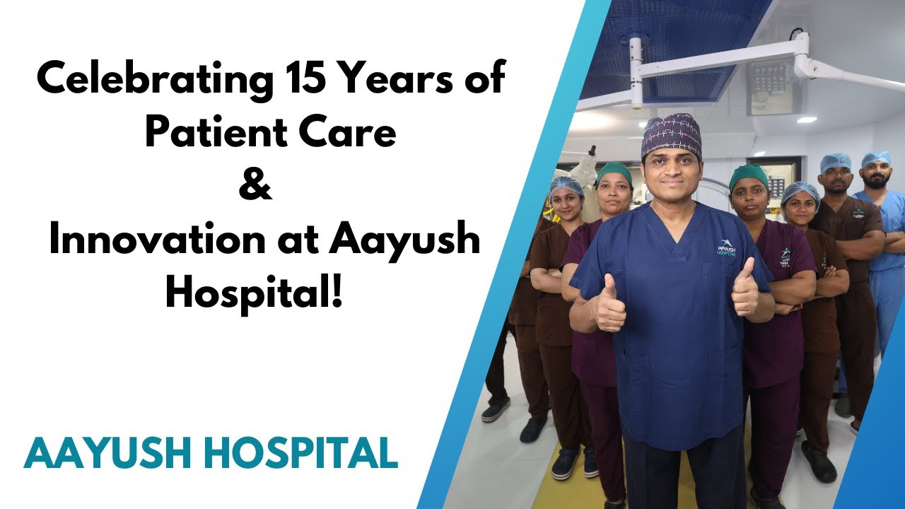 Aayush Hospital’s 15-Year Journey: Innovation in Healthcare & Patient ...