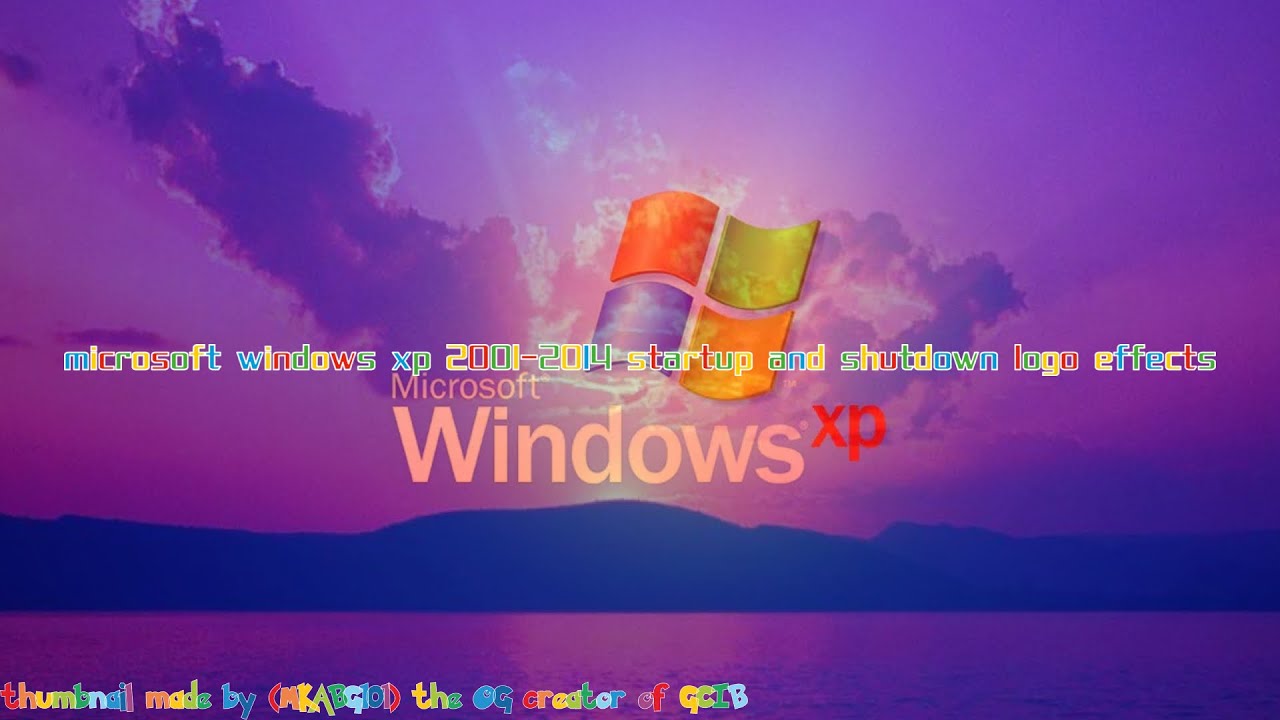 microsoft windows xp 2001-2014 startup and shutdown logo effects - YouTube
