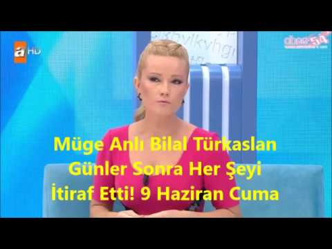 Müge Anlı Bilal Türkaslan Günler Sonra Her Şeyi İtiraf Etti! 9 Haziran Cuma