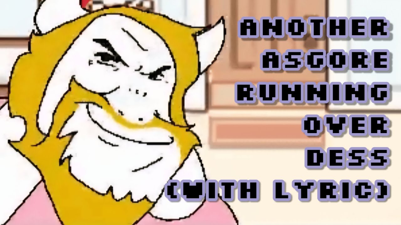 Another Asgore Running Over Dess (With Lyrics) | Deltarune Cover - YouTube