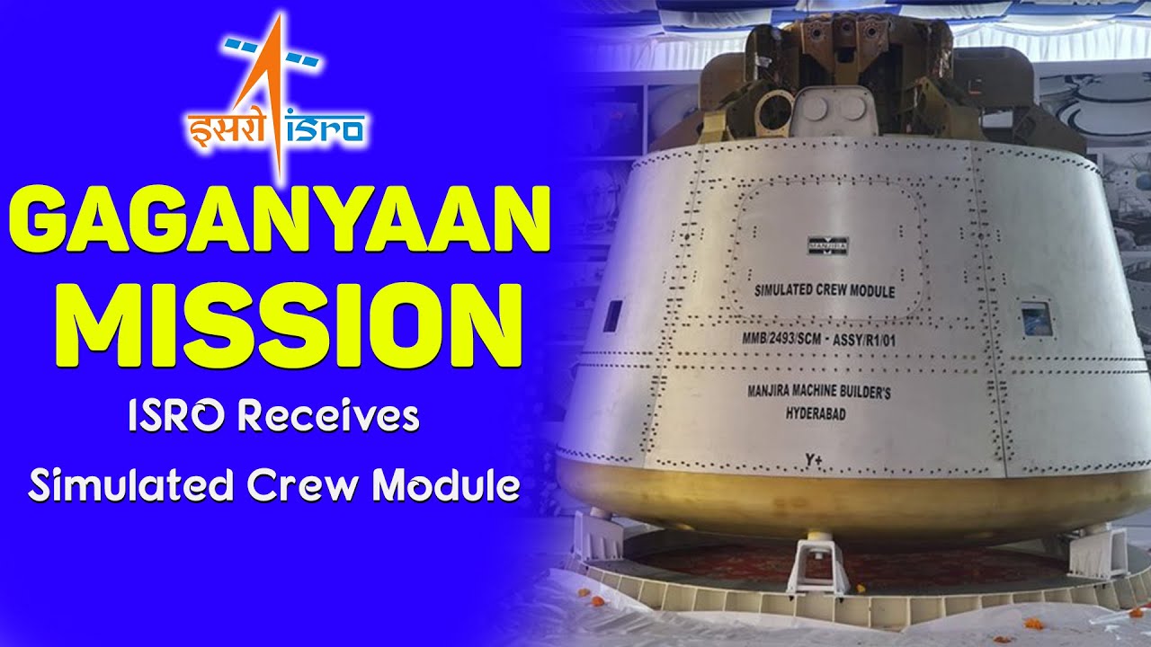 Gaganyaan Mission: ISRO Receives Simulated Crew Module | Ritam ...
