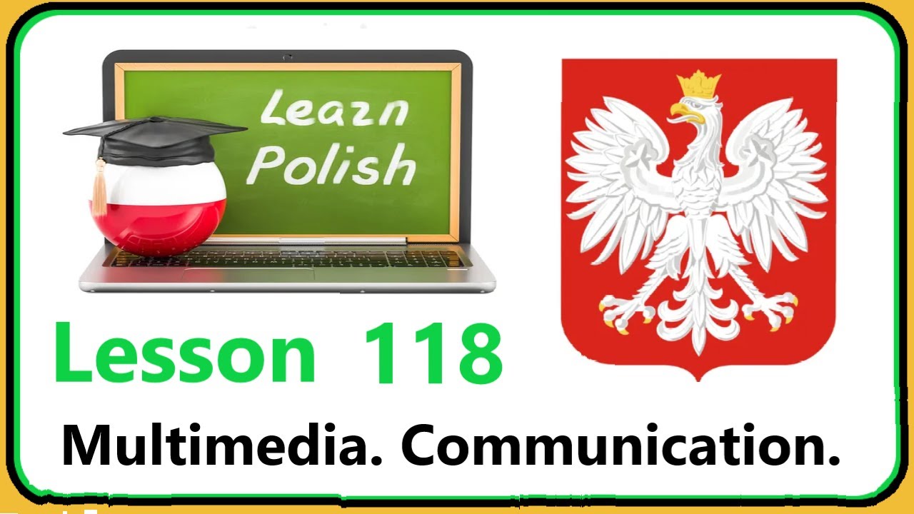 Lesson №118. Multimedia. Communication. Polish for beginners! Easy ...