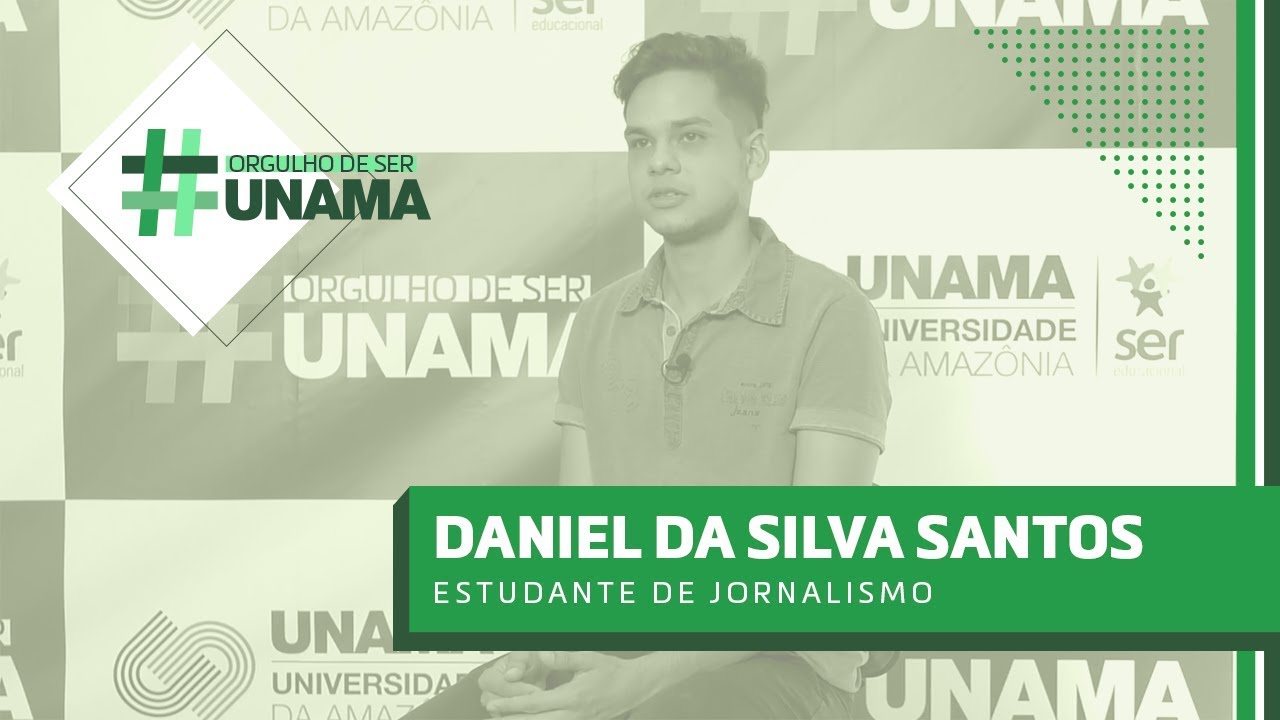 #OrgulhoDeSerUNAMA | Daniel da Silva Santos - YouTube