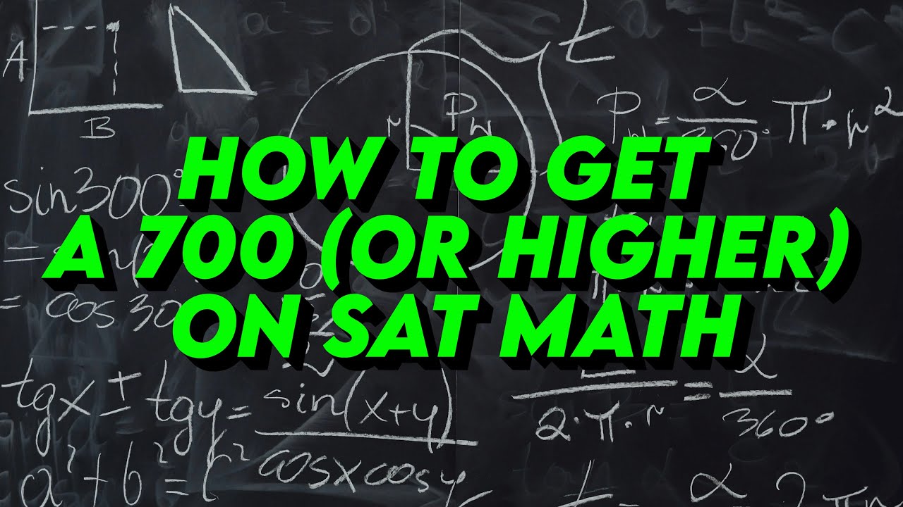 10-Minute Primer: How To Get A 700 (Or Higher) On SAT Math - YouTube