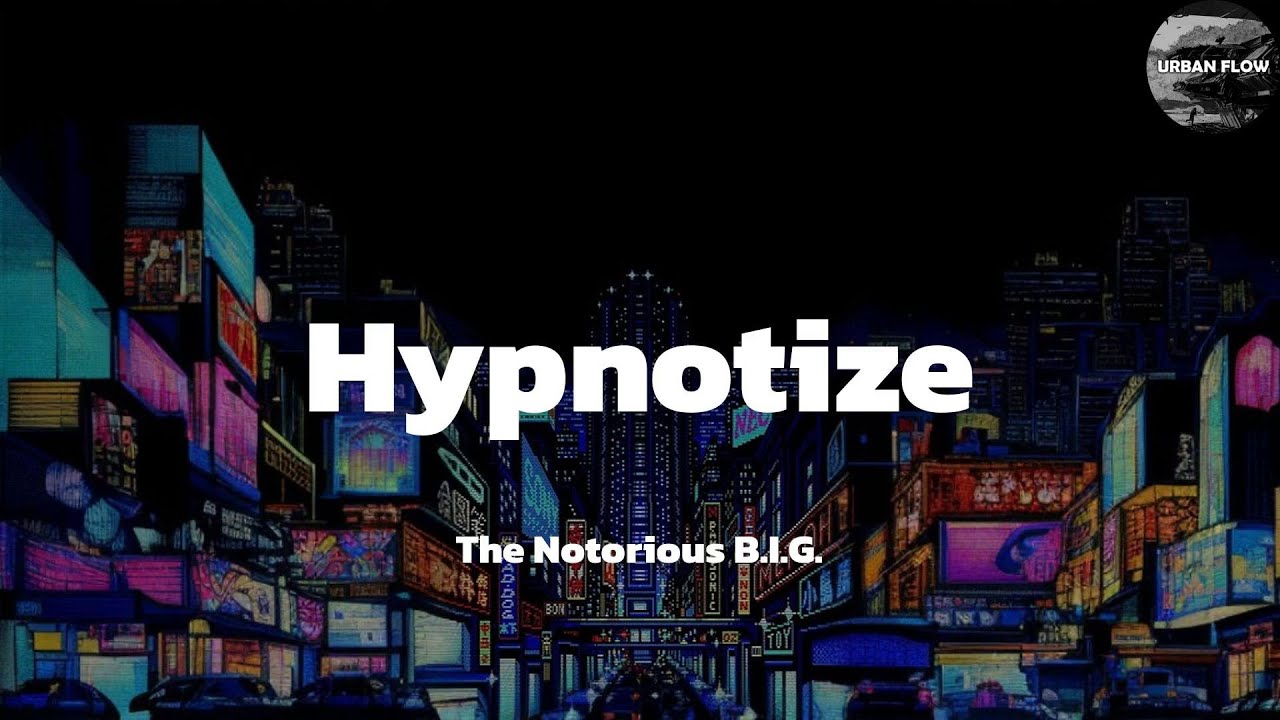 The Notorious B.I.G. - Hypnotize (lyric video) - YouTube
