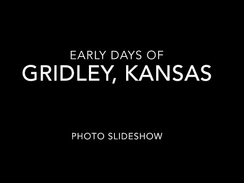 Early Days of Gridley, Kansas - YouTube