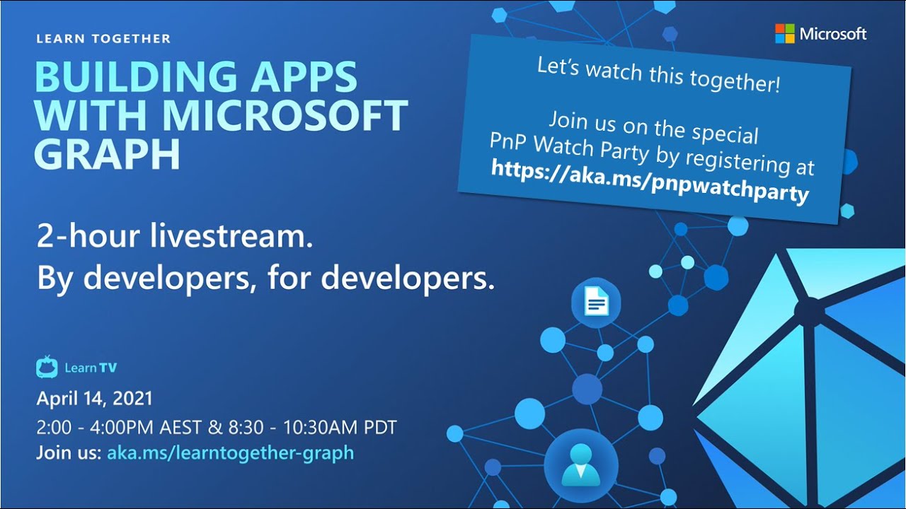 PnP Watch Party - Building Apps with Microsoft Graph - Learn Together ...