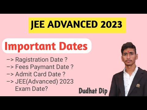 JEE ADVANCED 2023 || Important Dates || Ragistration Date? || # ...