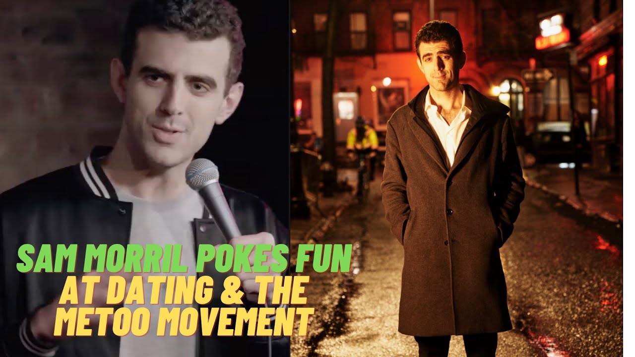 Sam Morril jokes about dating & the MeToo movement - YouTube
