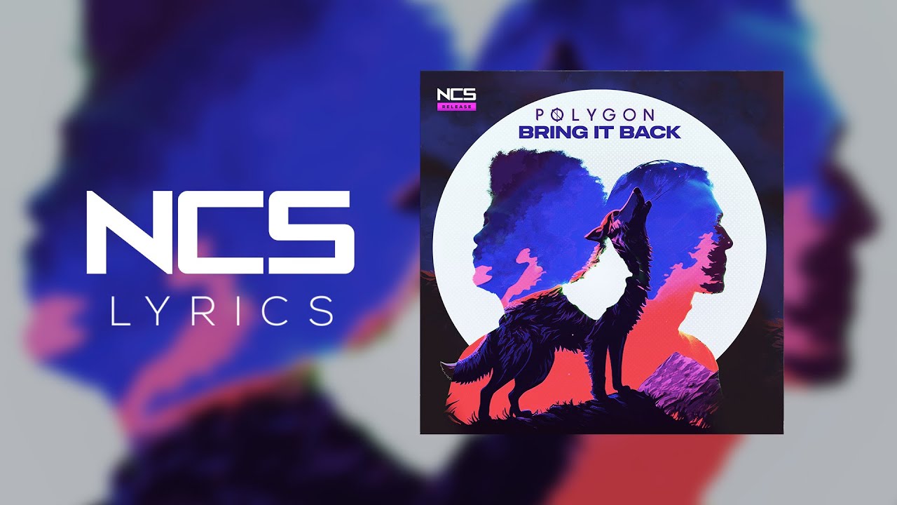 Polygon - Bring It Back [NCS Lyrics] - YouTube Music