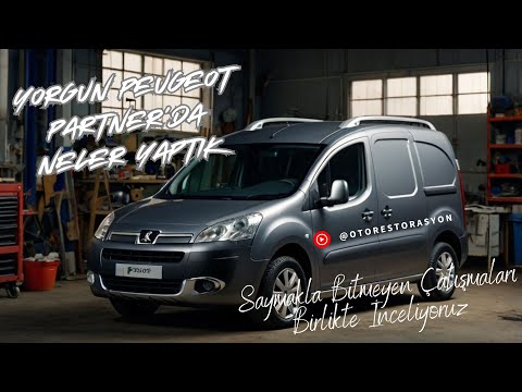Restorasyon Sonrası Serisi 1. Bölüm - Peugeot Partner
