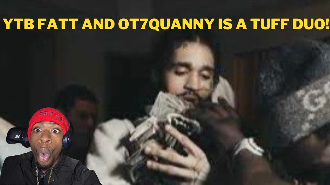 YTB FATT & OT7QUANNY IS A DUO WE WISH BEEN KNEW ABOUT!!!*Music reaction ...