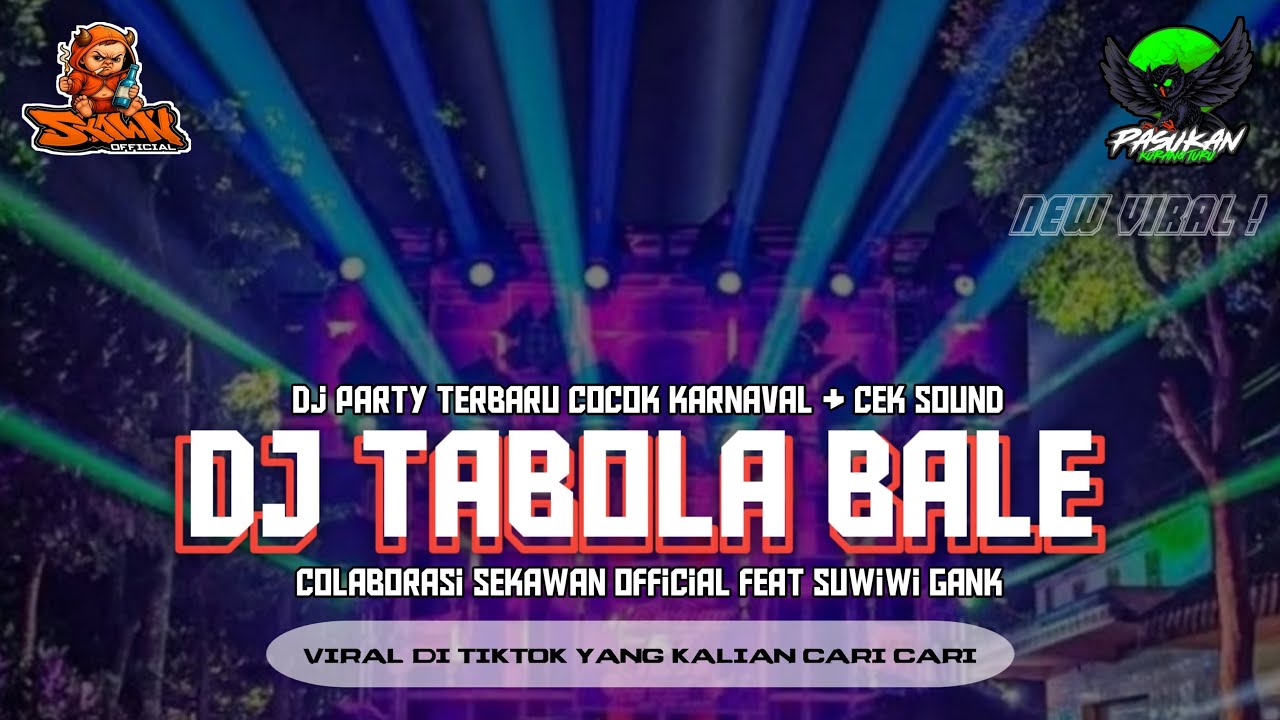 DJ TABOLA BALE COCOK BUAT PARTY & CEK SOUND, SEKAWAN.official feat ...