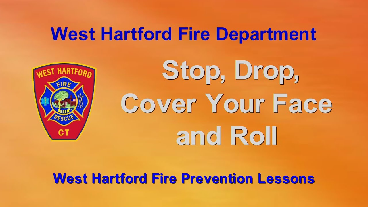 Stop, Drop, Cover Your Face & Roll. West Hartford Fire Department ...