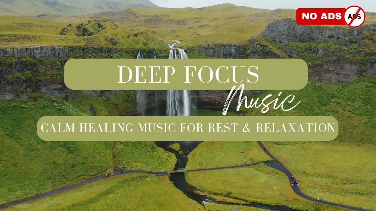 NO ADS | Peaceful Calm Music 🌿 3 Hours for Focus, Study & Inner Calm ...