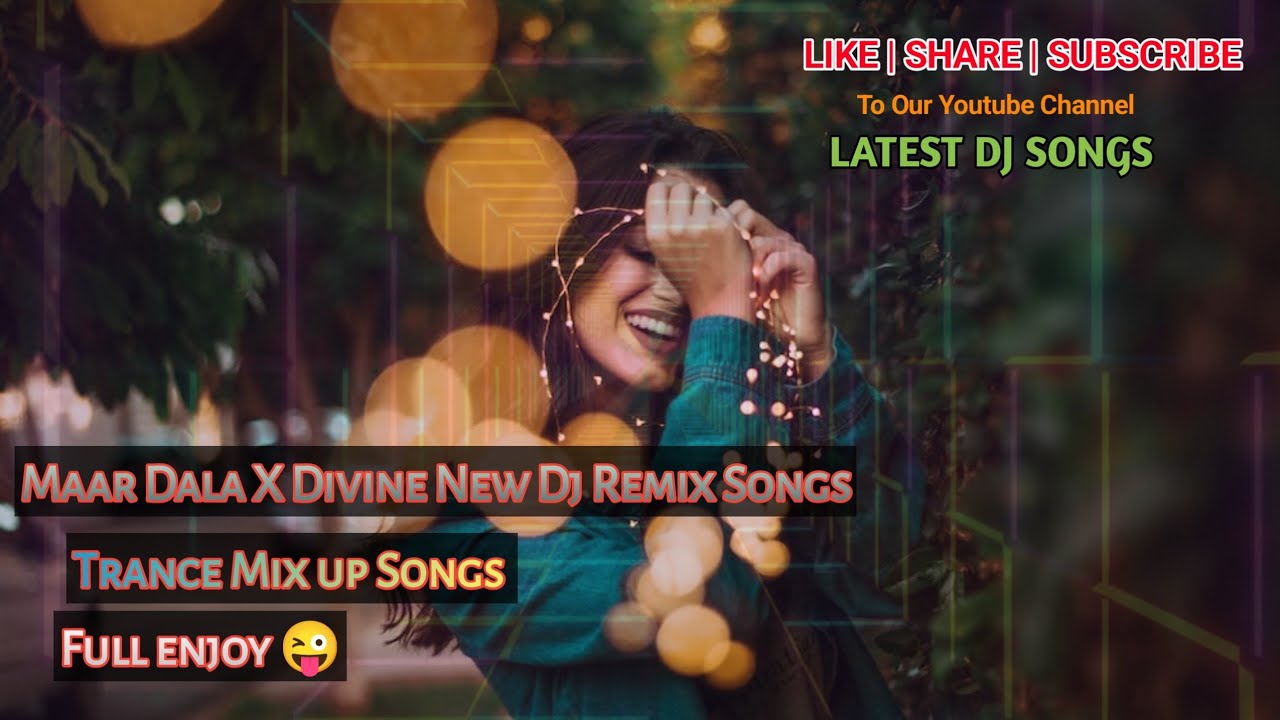 Maar Dala X Divine New Dj Remix Songs / DIVINE REMIX / LATEST DJ SONGS ...