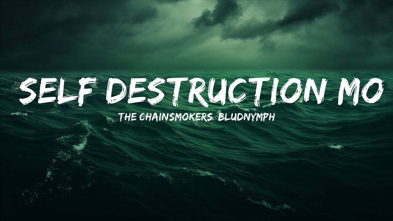 The Chainsmokers, bludnymph - Self Destruction Mode (Lyrics) | 25 Min ...