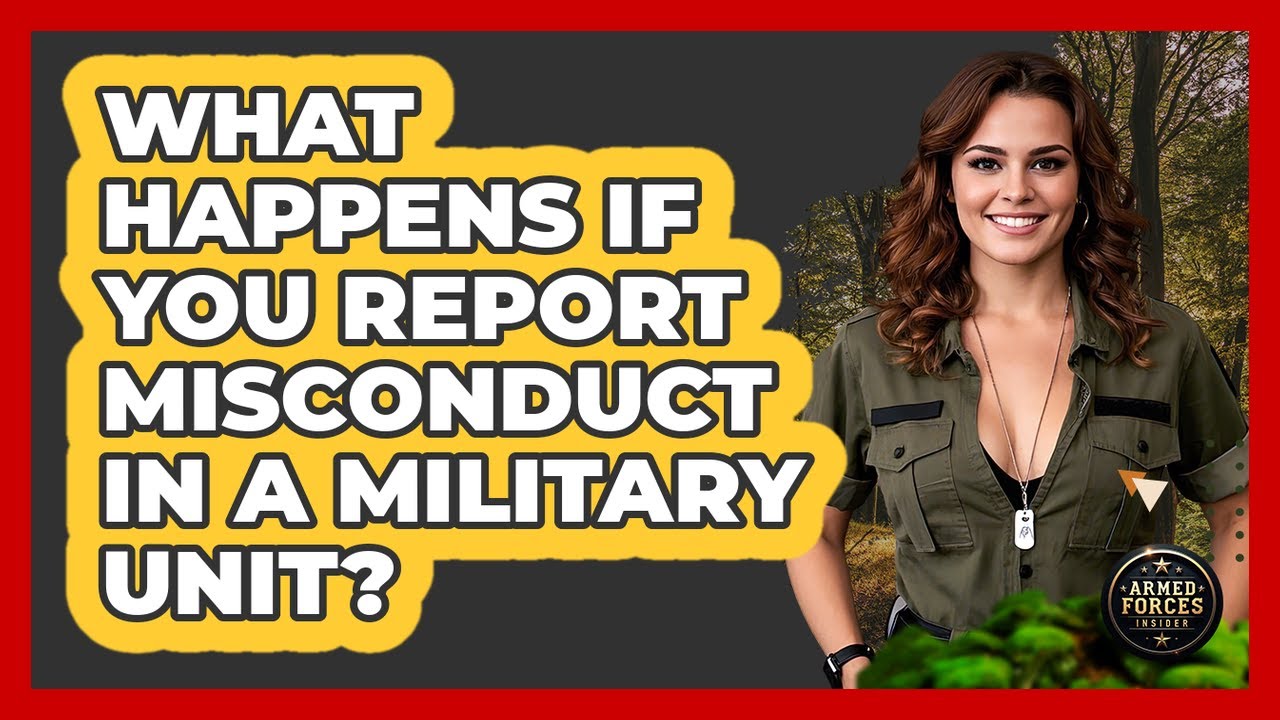 What Happens If You Report Misconduct In A Military Unit? - Armed ...