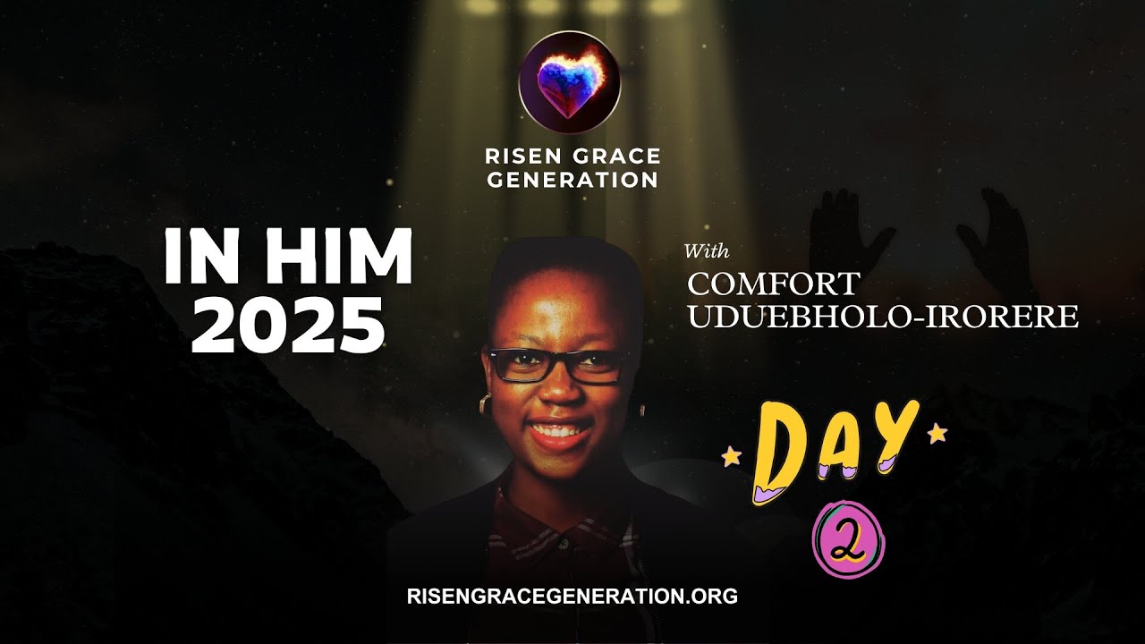DAY 2 - IN HIM, MARCH 2025! Risen Grace Generation - YouTube