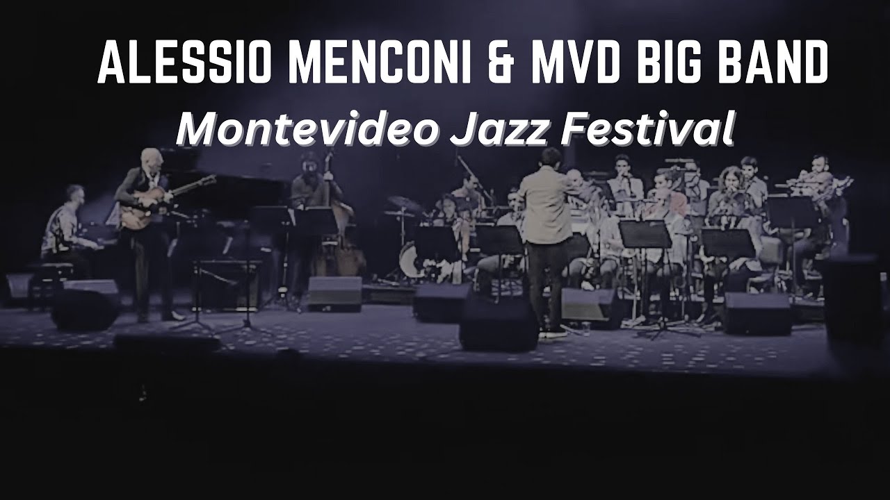 Alessio Menconi & MVD Big Band | Montevideo Jazz Festival - YouTube