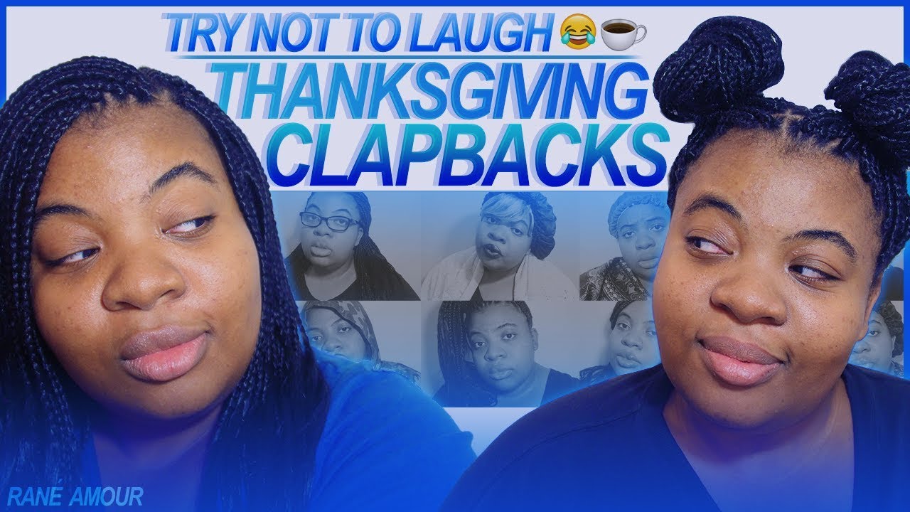 Funniest Thanksgiving Clapbacks Compilation 3 (TRY NOT TO LAUGH ...