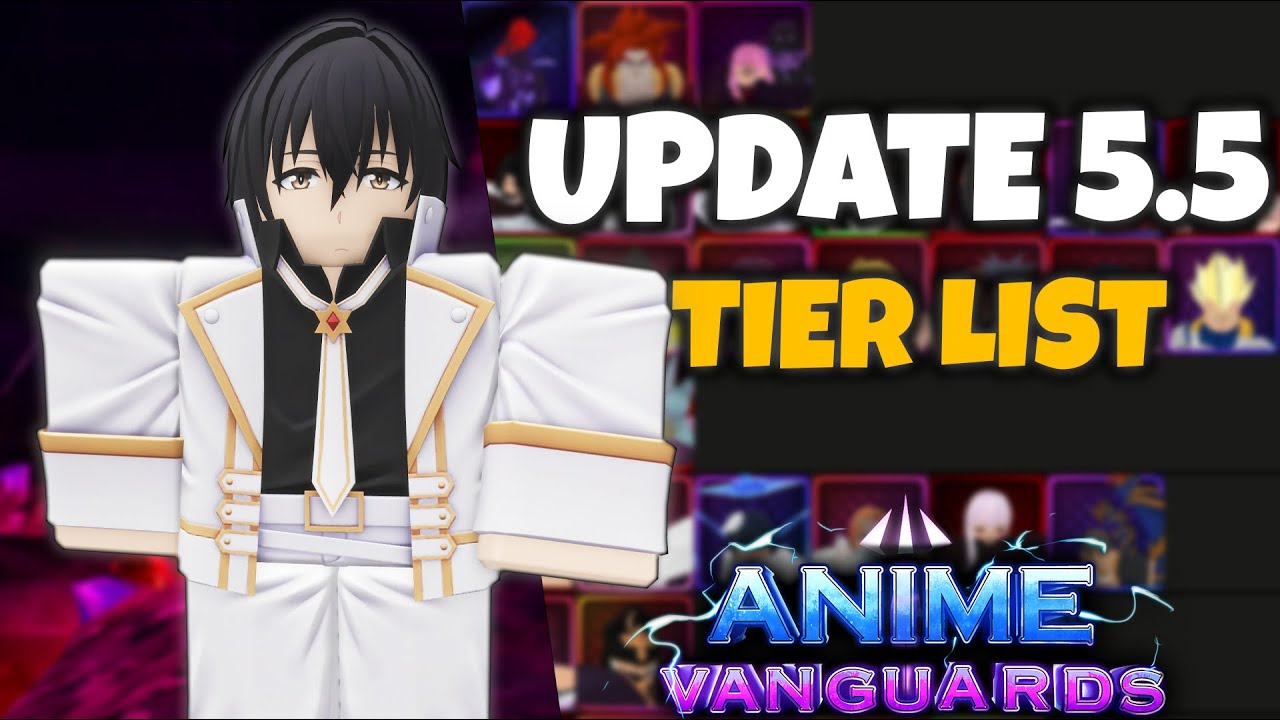 The OFFICIAL Update 5.5 Tier List! | Anime Vanguards - YouTube