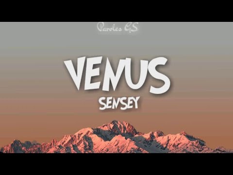 Sensey' - Vénus (lyrics officiel) - YouTube