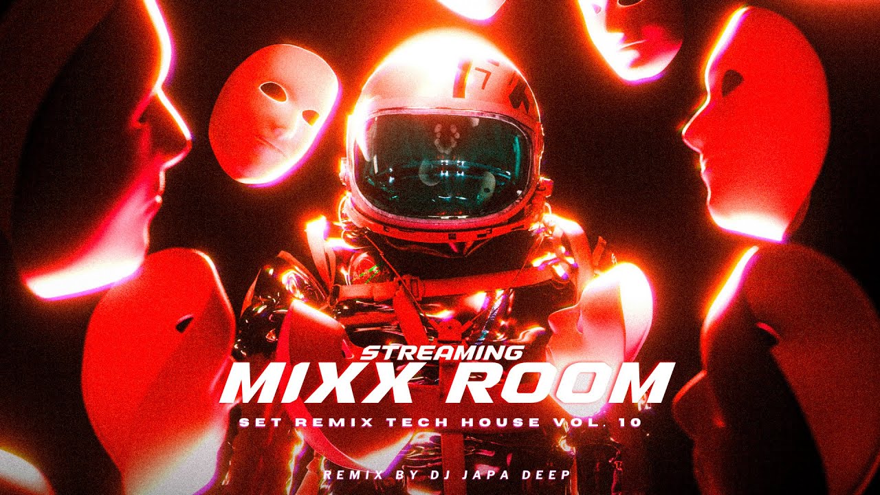 SET REMIX TECH HOUSE MIXX ROOM EP 10 BY DJ JAPA DEEP - YouTube