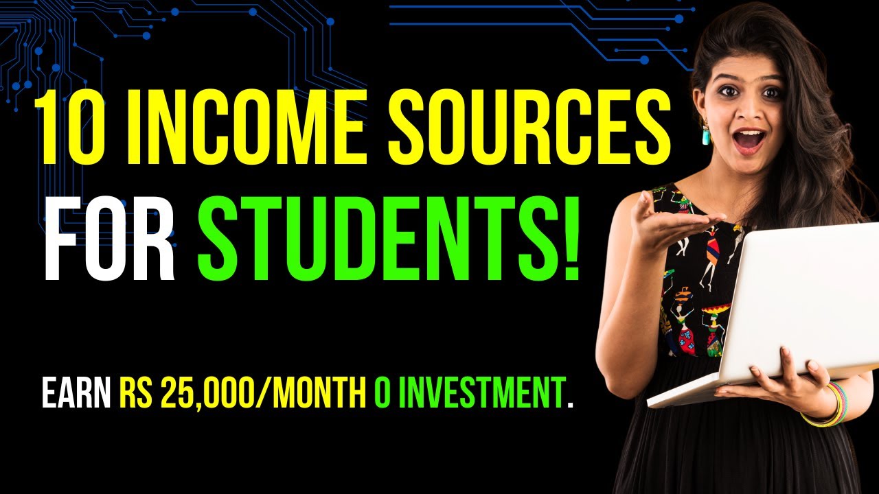 Earn Rs 25,000/month as a STUDENT! Top 10 Income Sources for Students | How to Earn Money in ...