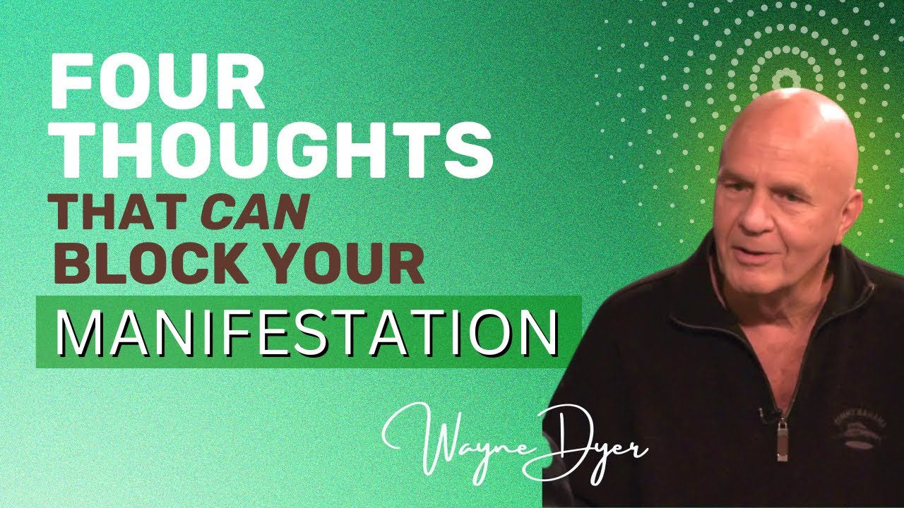 Replace These 4 Thoughts That Block Or Hinder Manifestations ~ Wayne ...