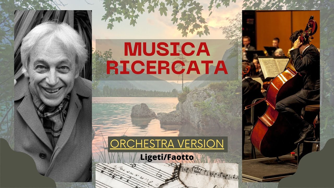 Ligeti MUSICA RICERCATA ORCHESTRA version - Original Trascription for ...