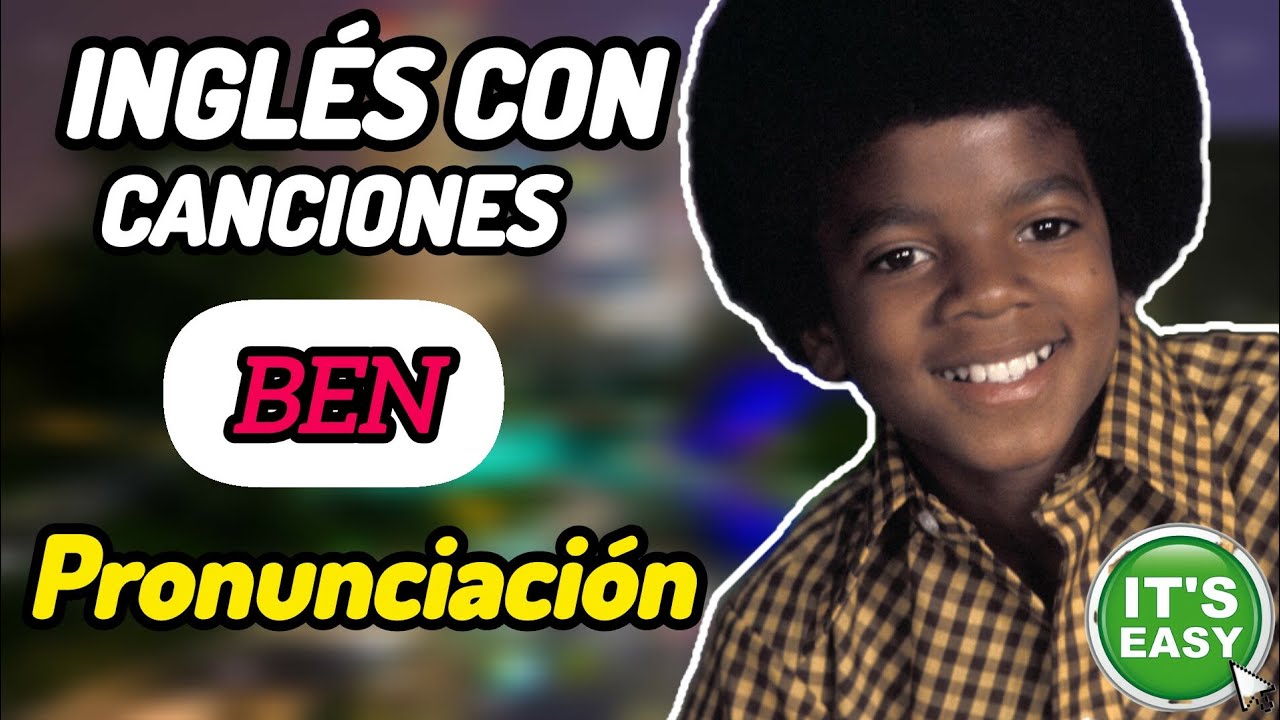 INGLES CON CANCIONES || BEN || PRONUNCIACIÓN - YouTube